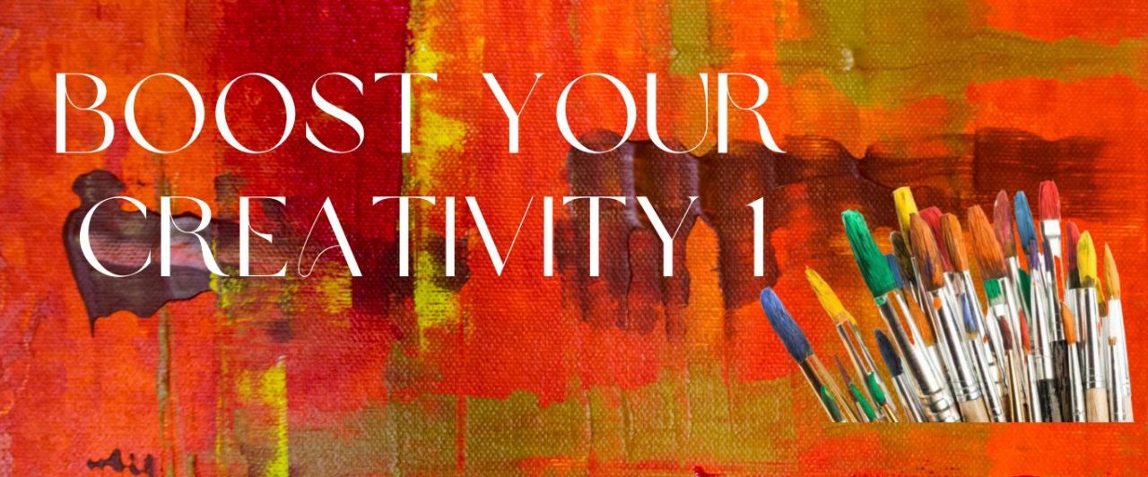 Boost Your Creativity 1 | Sara Aurora Waters